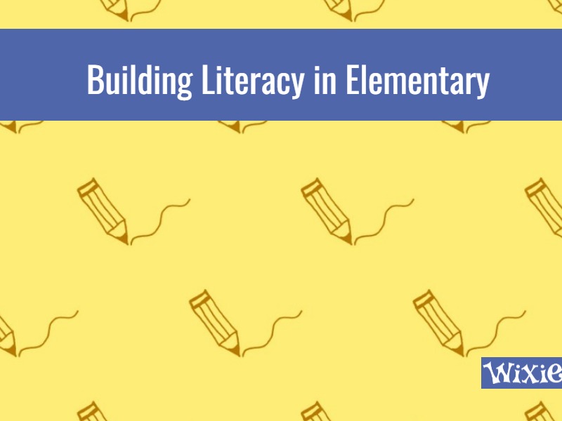 Building Literacy in Elementary | Wixie
